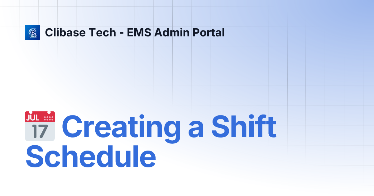 📅 Creating a Shift Schedule | Clibase Tech - EMS Admin Portal
