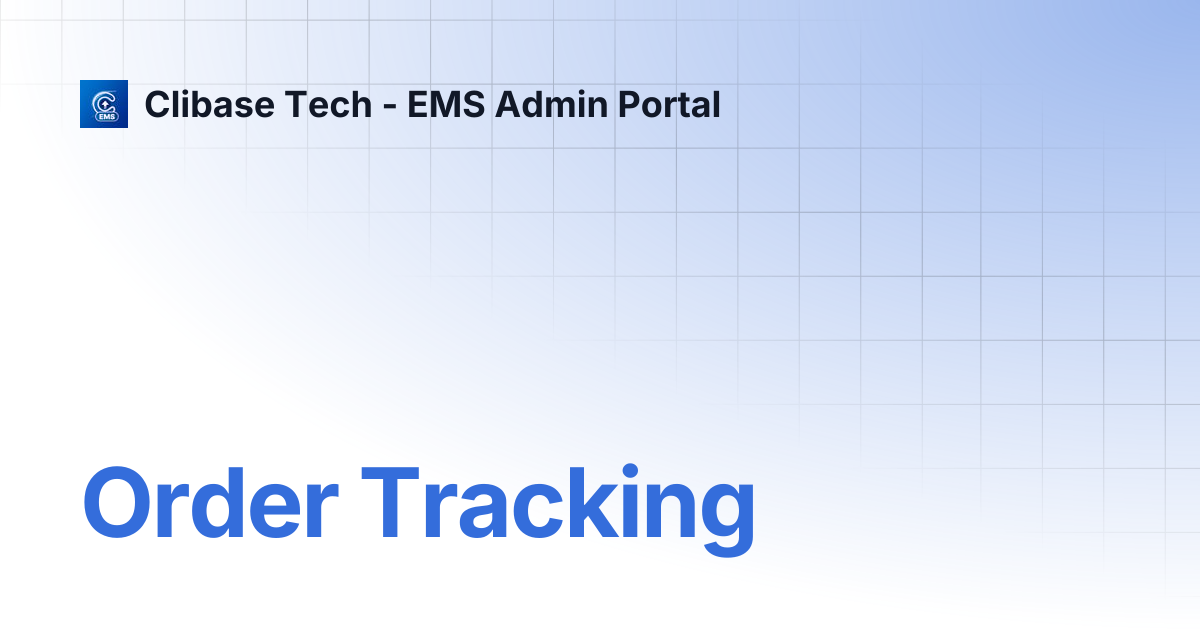 Order Tracking | Clibase Tech - EMS Admin Portal