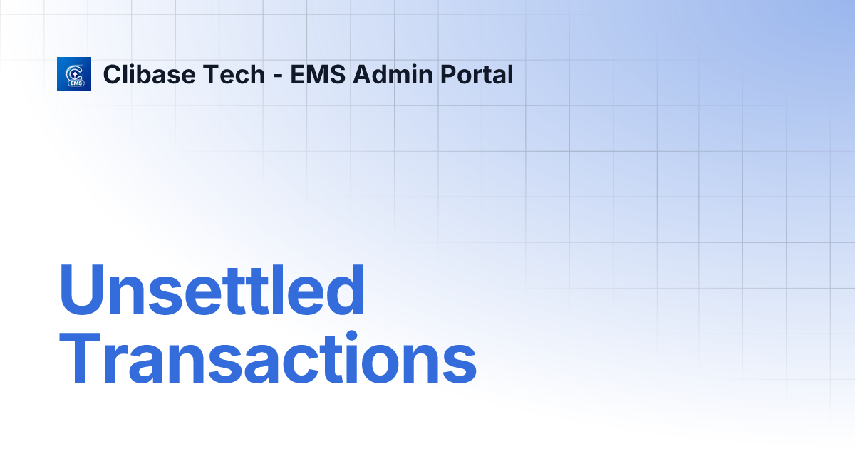 Unsettled Transactions | Clibase Tech - EMS Admin Portal