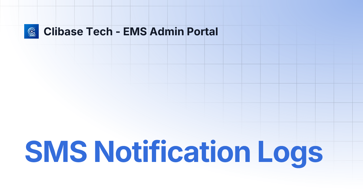 SMS Notification Logs | Clibase Tech - EMS Admin Portal SMS Notification Logs | Clibase Tech - EMS Admin Portal