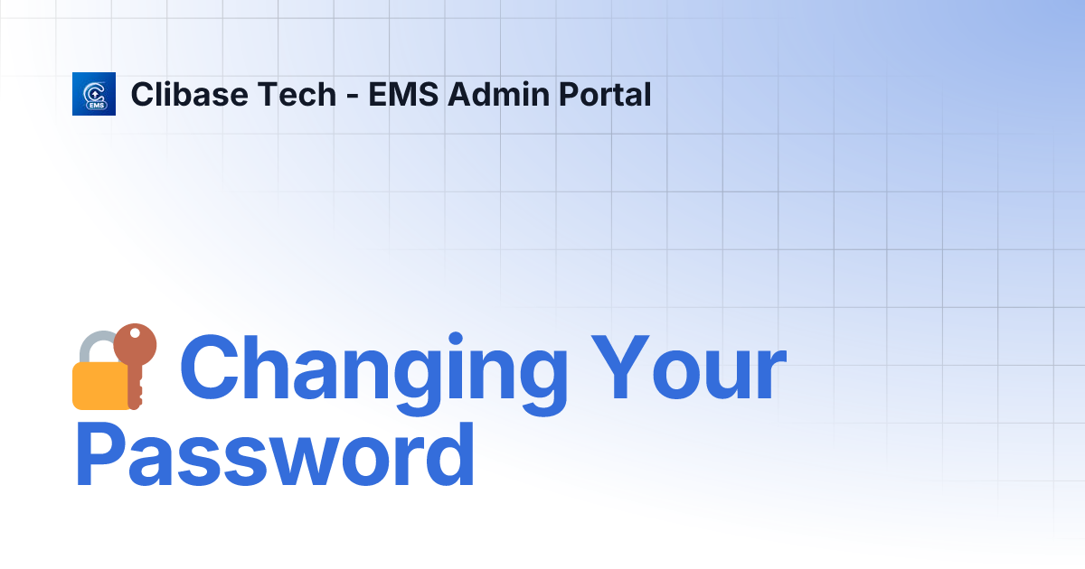 🔐 Changing Your Password | Clibase Tech - EMS Admin Portal