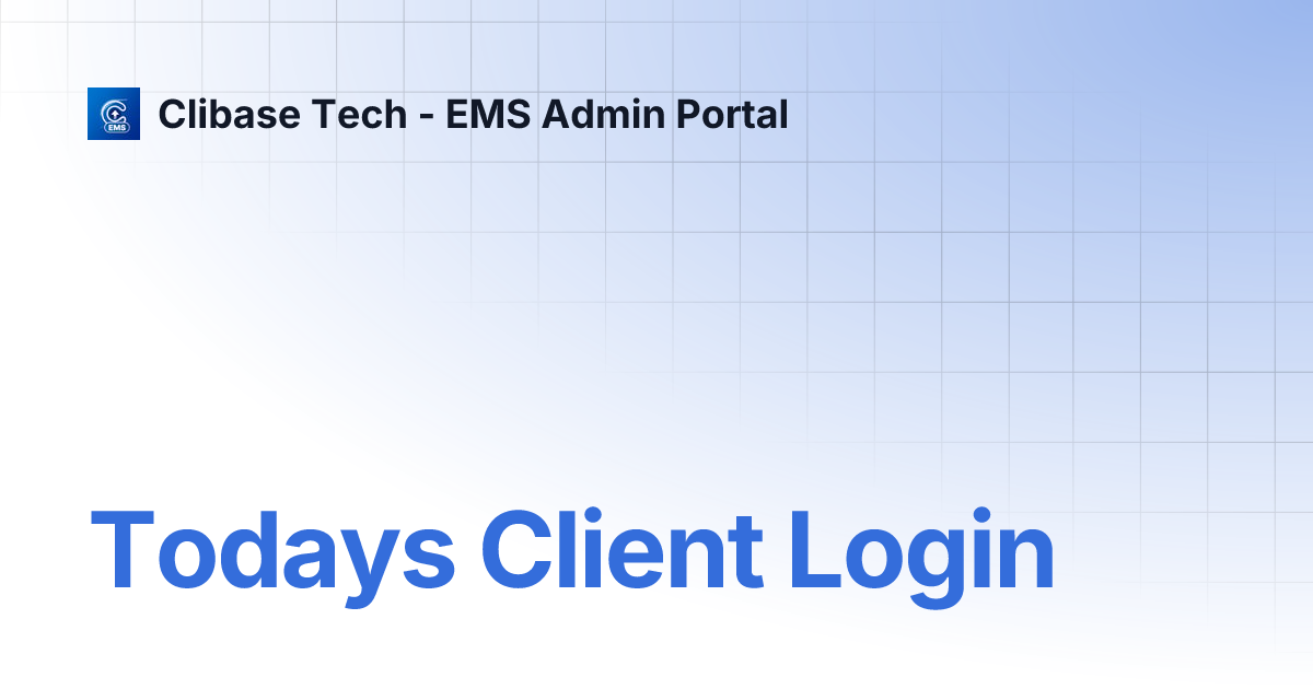 Todays Client Login | Clibase Tech - EMS Admin Portal