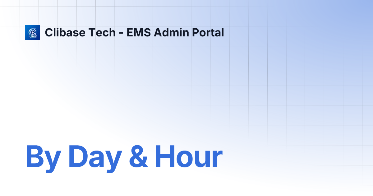 By Day & Hour | Clibase Tech - EMS Admin Portal