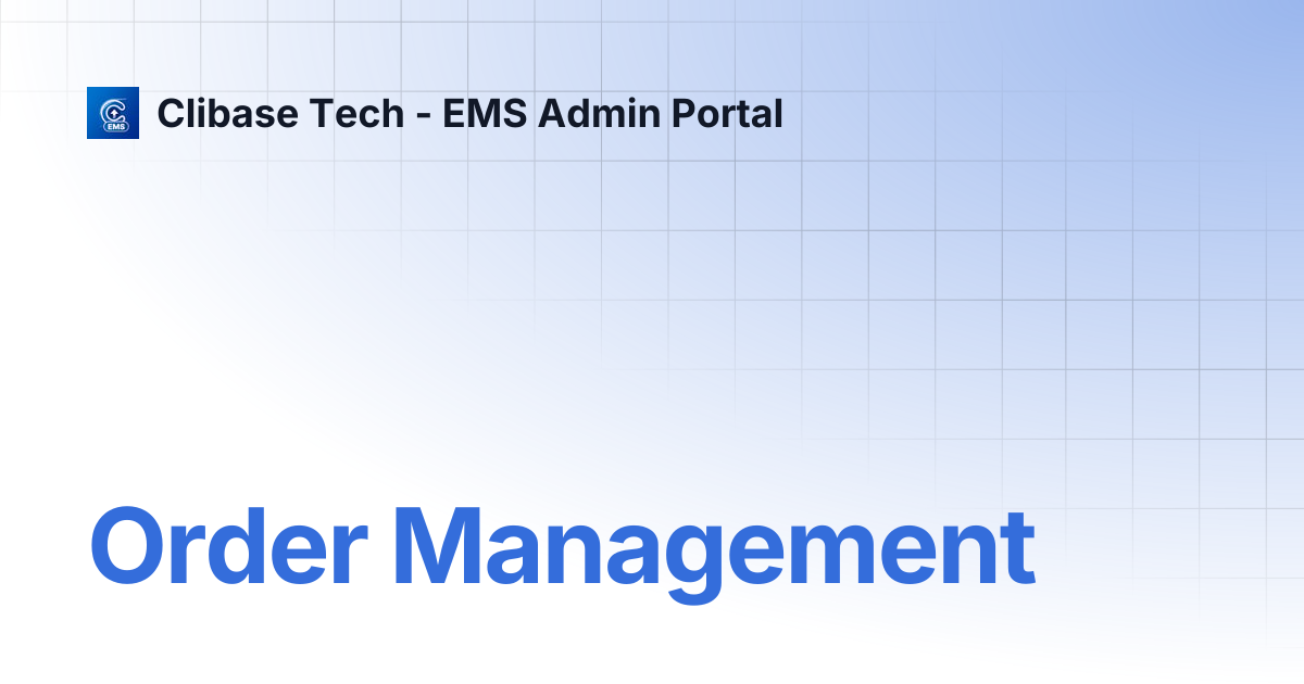 Order Management | Clibase Tech - EMS Admin Portal